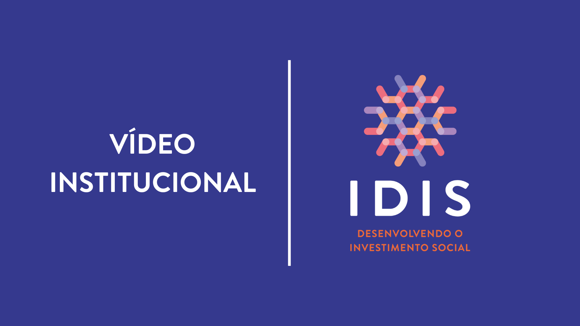 IDIS lança vídeo institucional |IDIS